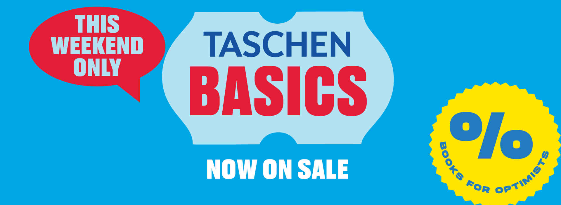 Éditions TASCHEN: TASCHEN Books. Books for Optimists Since 1980