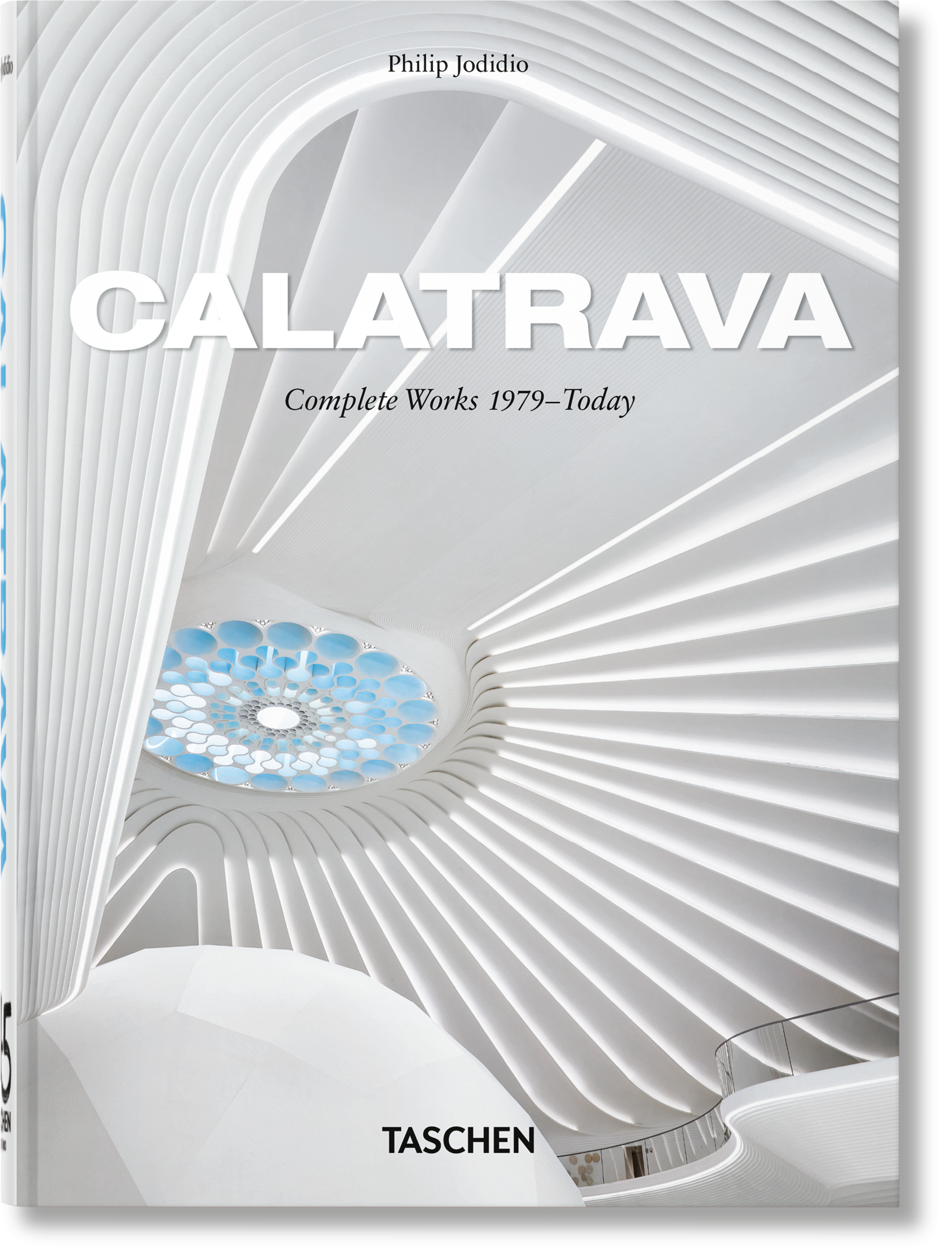 Calatrava. Complete Works 1979–Today. 45th Ed. Éditions TASCHEN